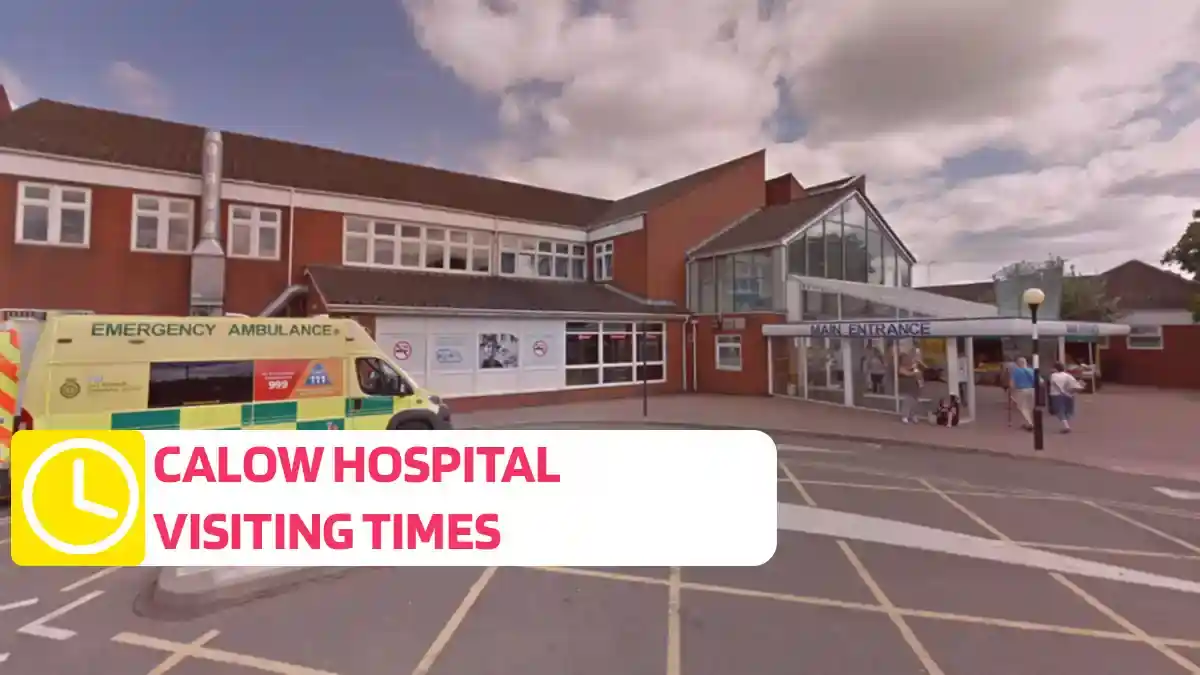 Calow Hospital Visiting Times – Hours & Rules 2026