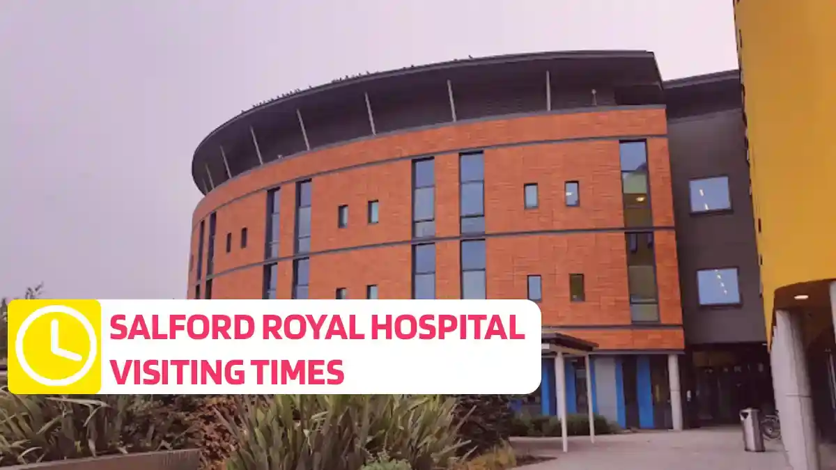 Salford Royal Hospital Visiting Times – Hours & Rules 2026