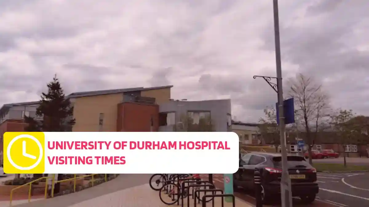 University Of Durham Hospital Visiting Times – Hours & Rules 2025