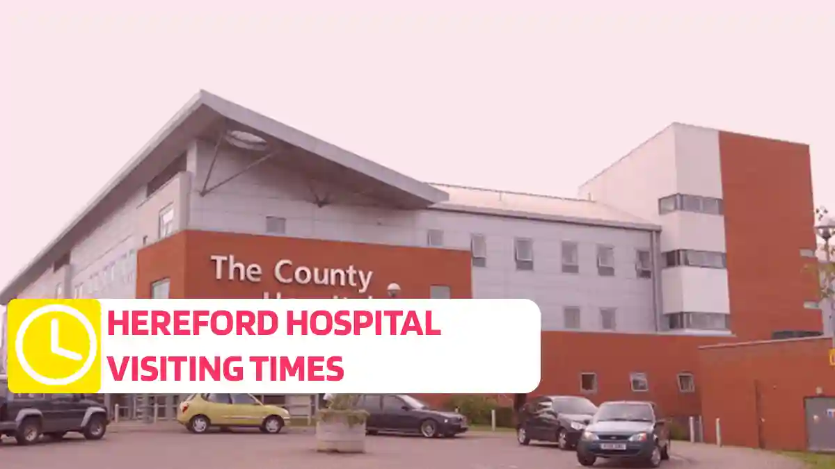 Hereford Hospital Visiting Times – Hours & Rules 2026