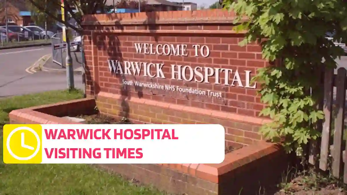 Warwick Hospital Visiting Times – Hours & Rules 2026